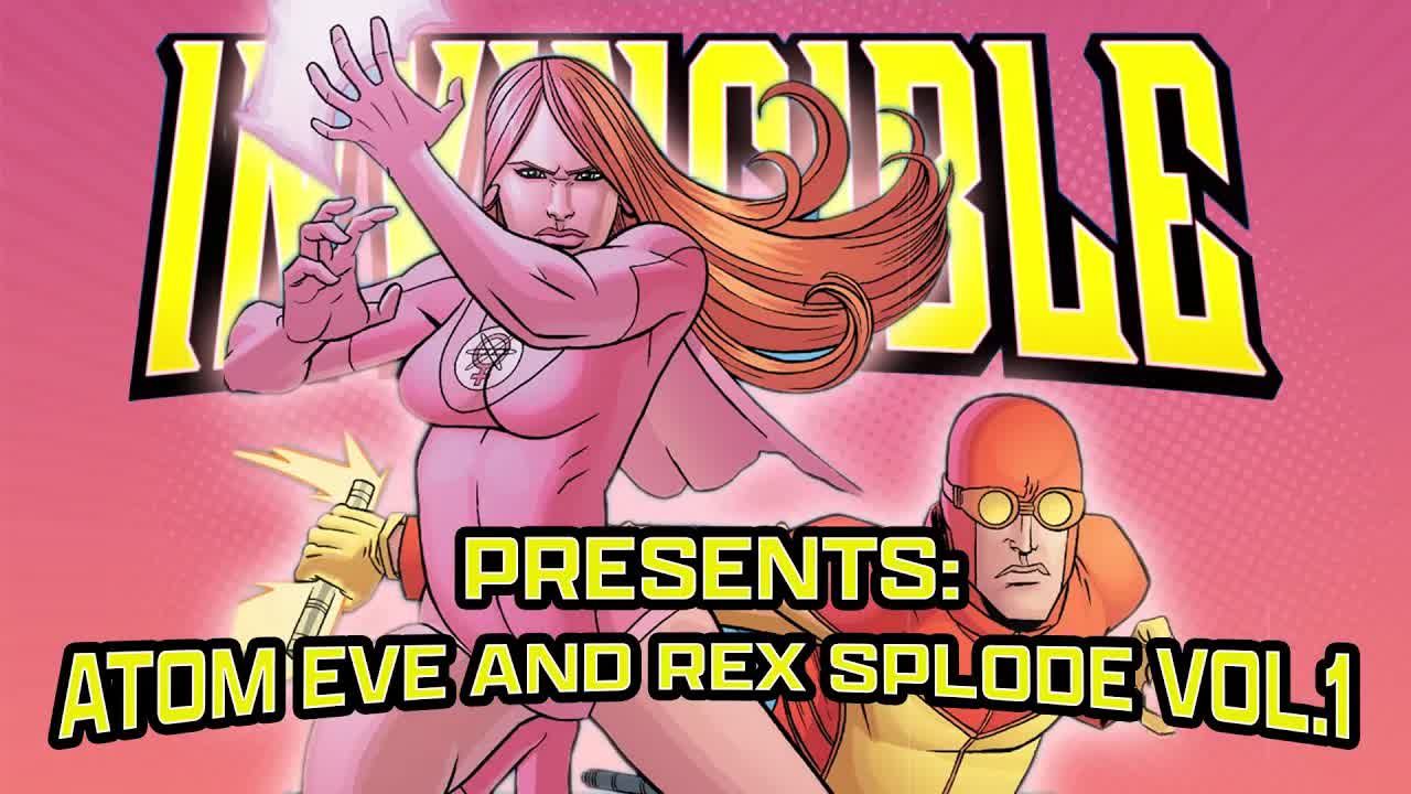 Invincible | Presents: Atom Eve and Rex Splode vol. 1