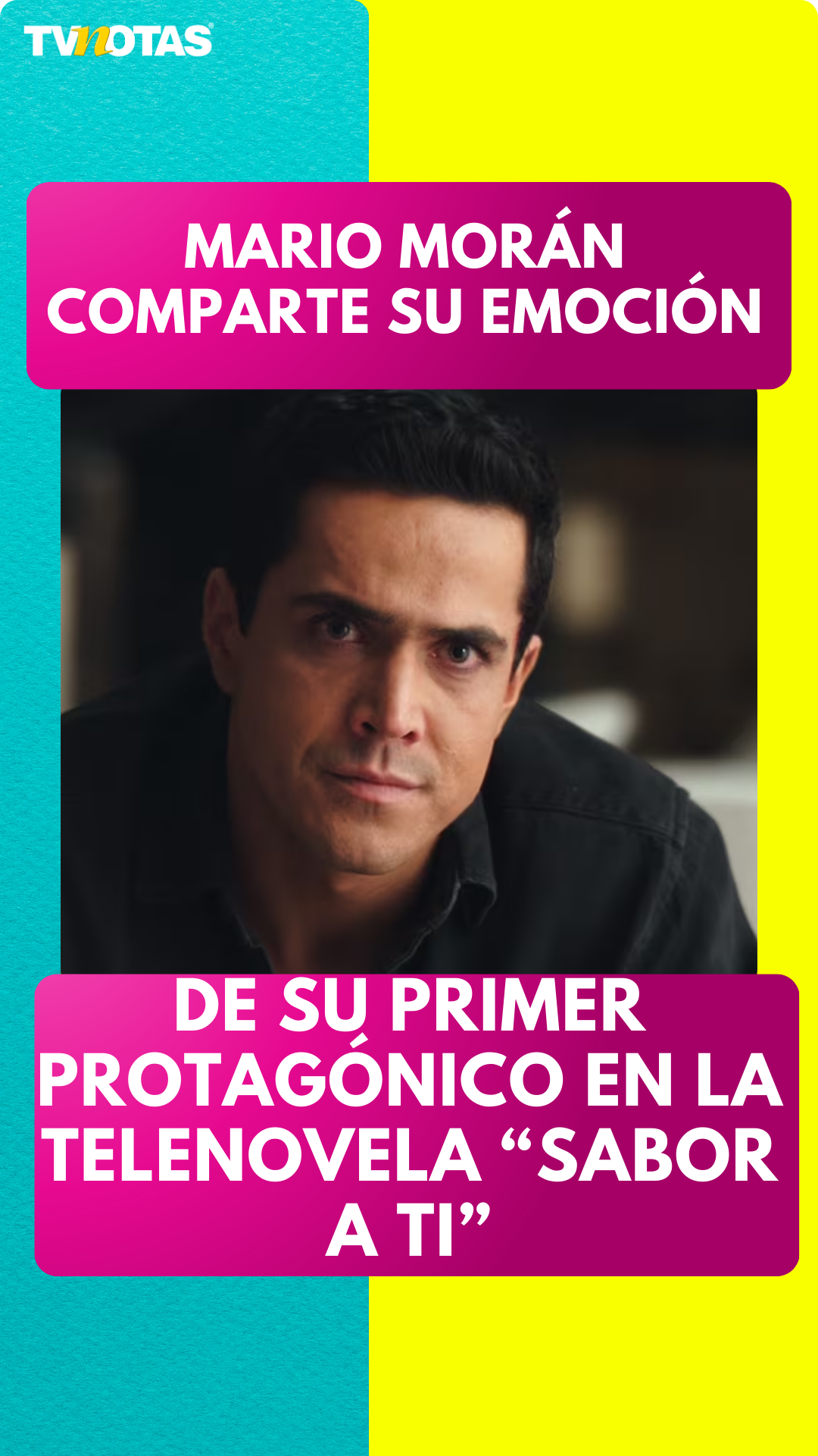 Mario Morán comparte su emoción por protagonizar Sabor a ti