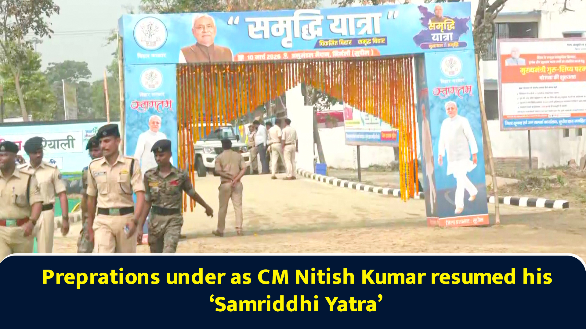 Preprations under as CM Nitish Kumar resumed his ‘Samriddhi Yatra’