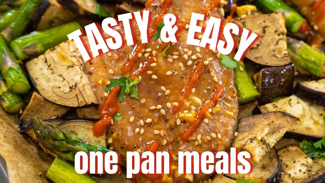 Quick & easy 10 minute one pan meals 3 delicious recipes