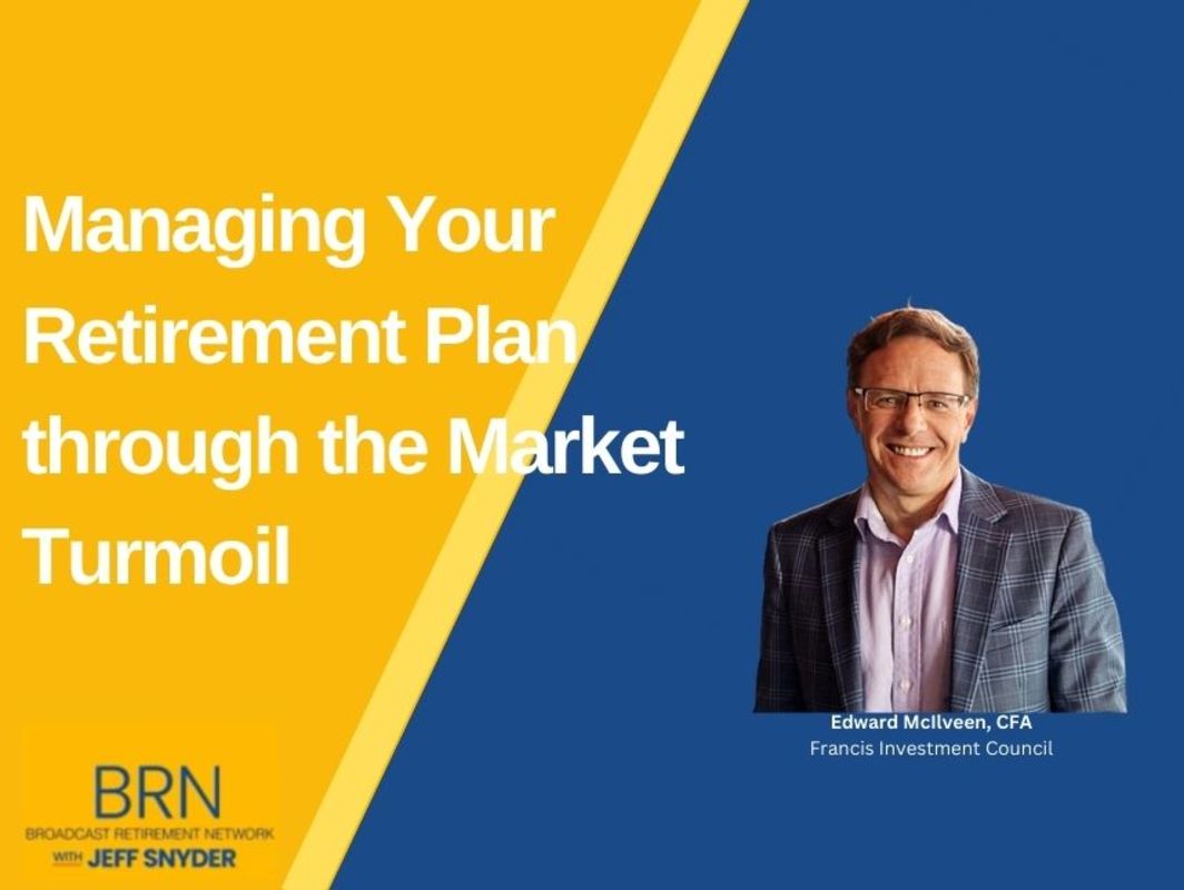 Managing your retirement plan through the market turmoil