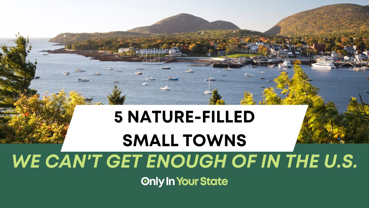 5 nature-filled small towns we can't get enough of in the US