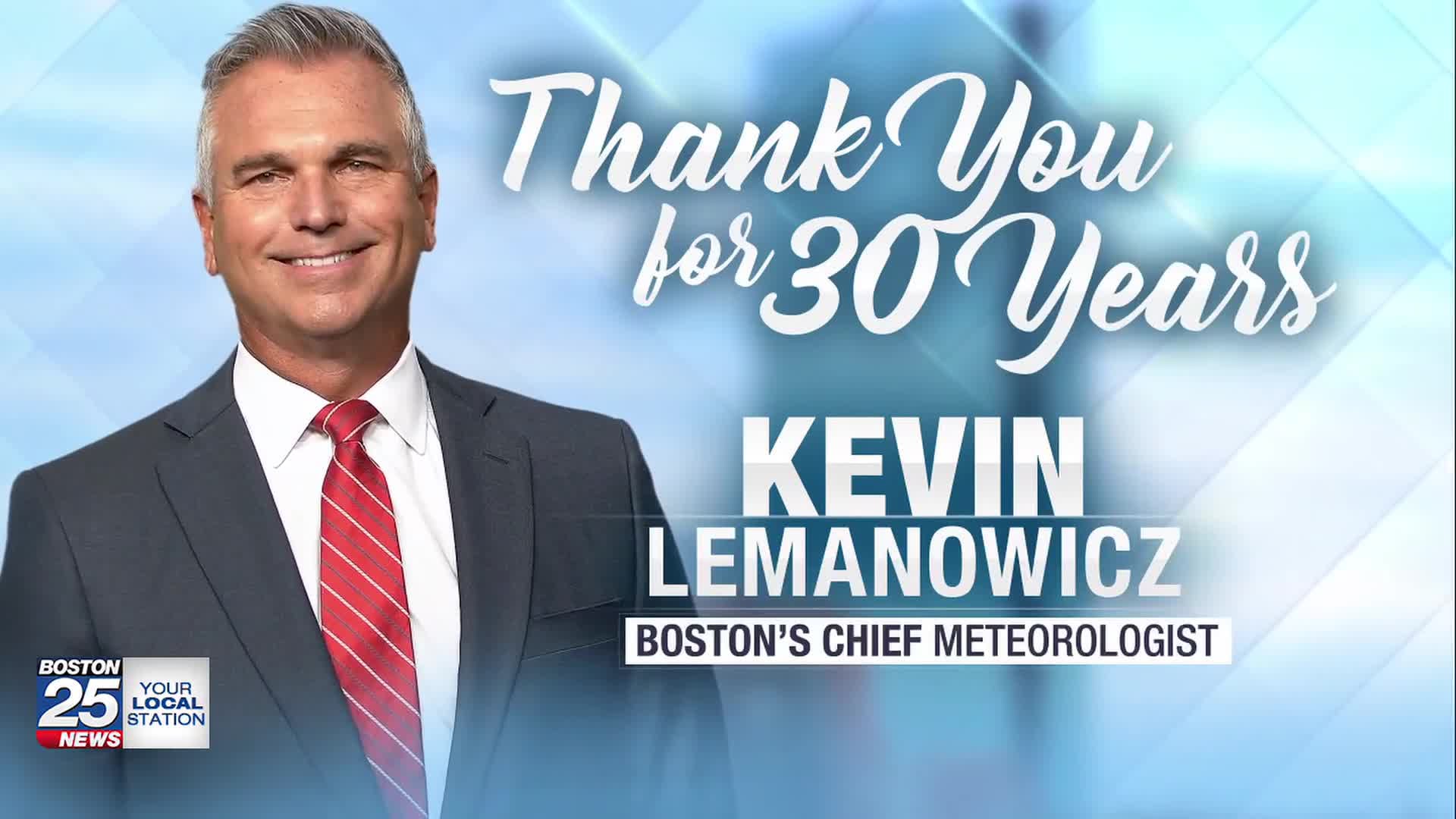 Boston 25 News thanks, says goodbye to Chief Meteorologist Kevin Lemanowicz