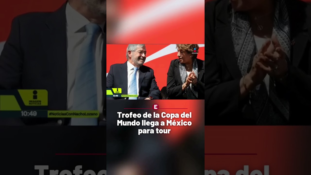Trofeo de la Copa del Mundo llega a México para iniciar tour