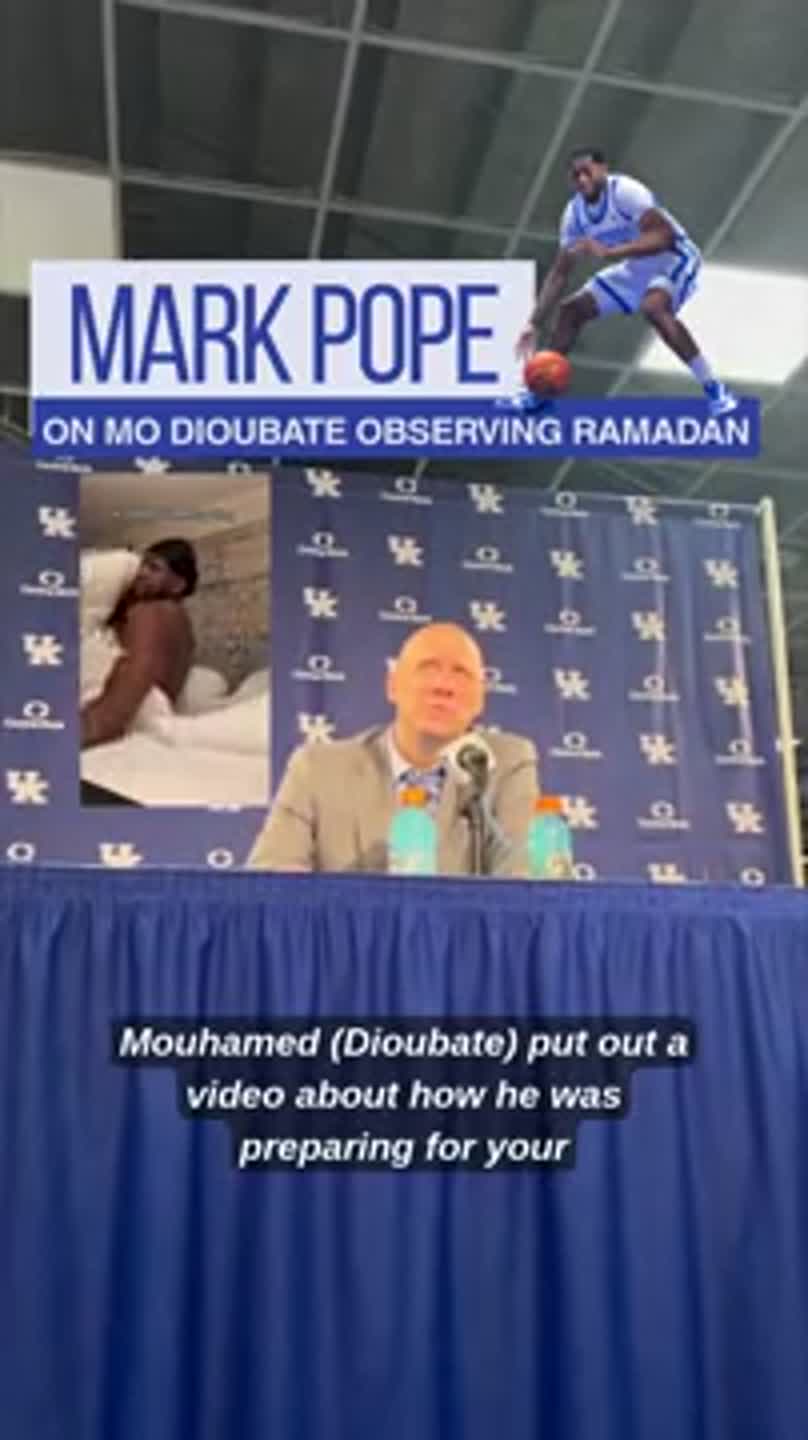 'He is making this sacred.' Mark Pope on Mo Dioubate observing Ramadan