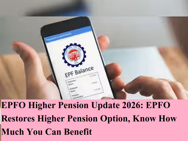 EPFO higher pension update 2026: EPFO restores higher pension option ...