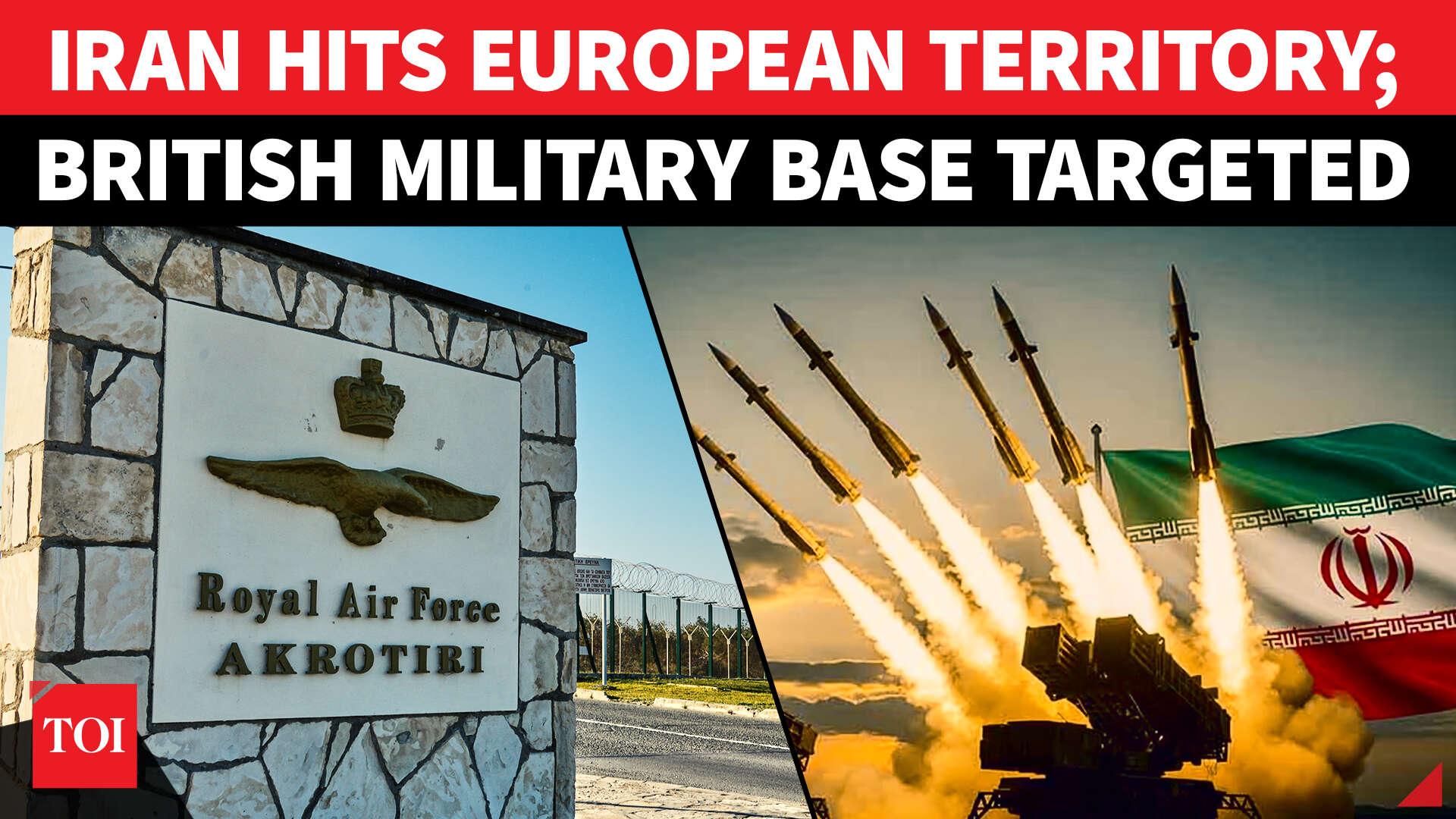 Iran bombs European territory; UK military base hit by Iranian forces ...