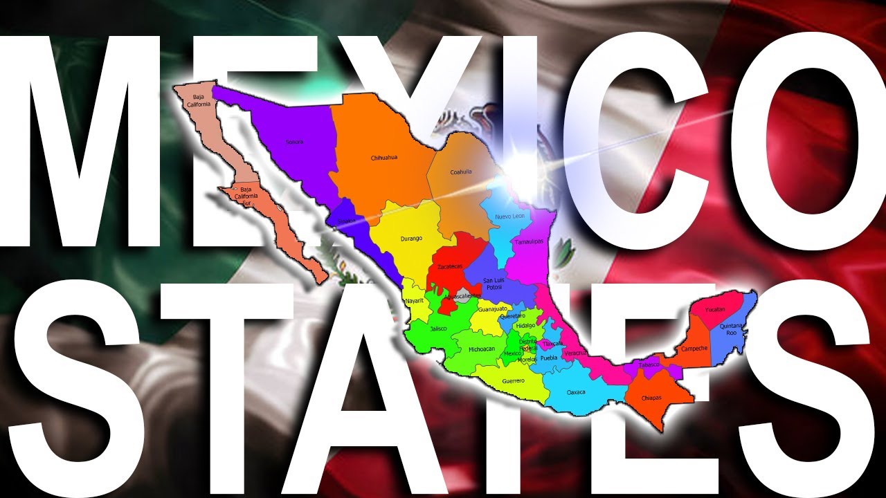 The 32 states of Mexico explained