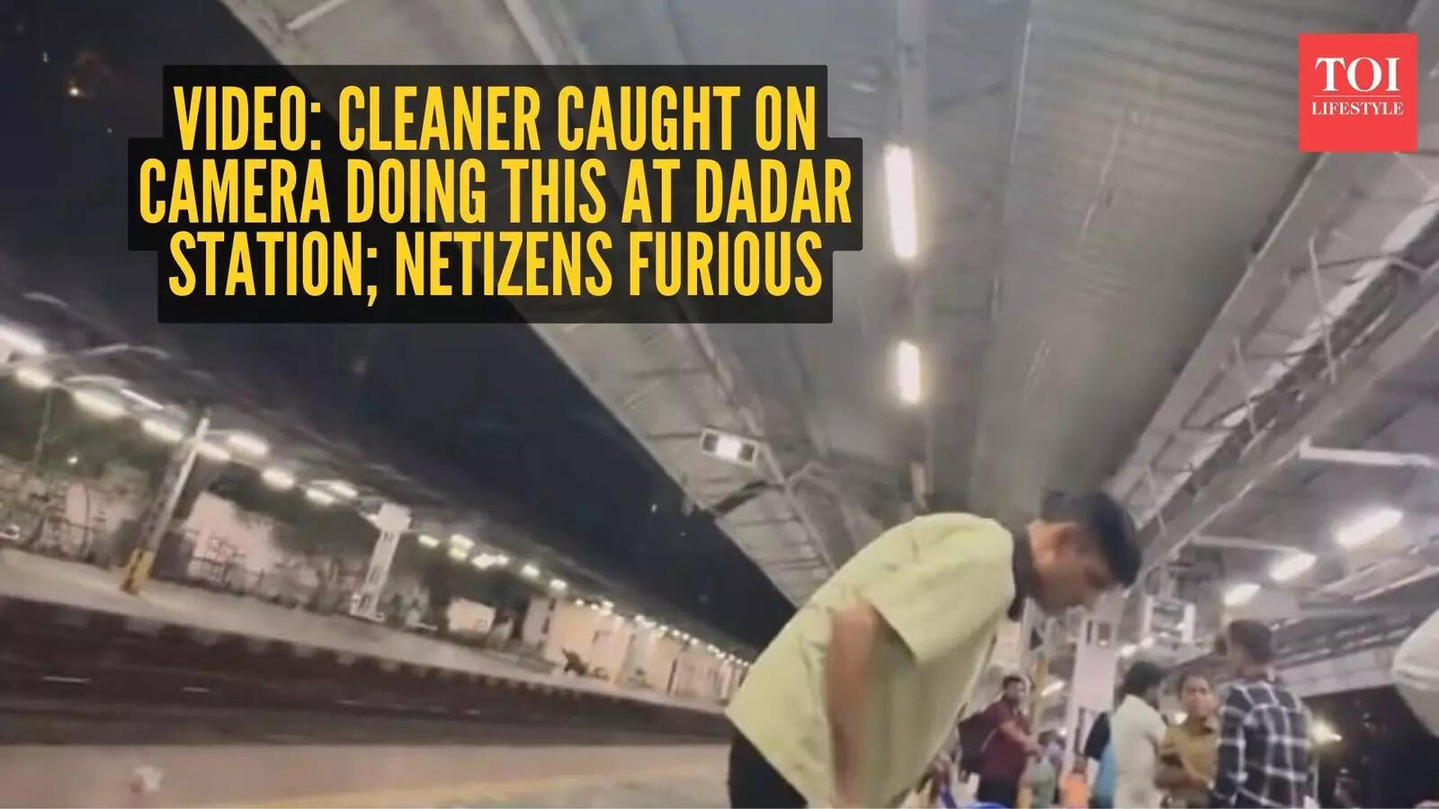 Video: Cleaner caught on camera doing this at Dadar station; netizens ...