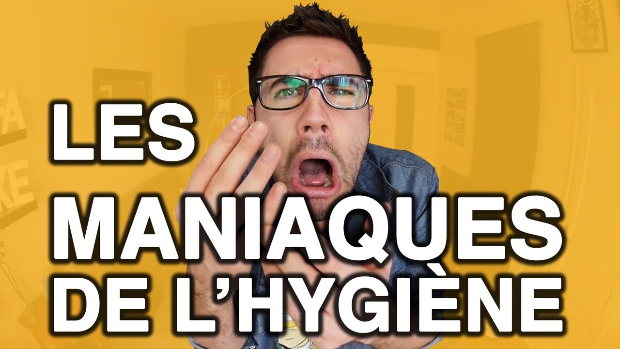 Je suis un maniaque de l'hygiène ? 🤔