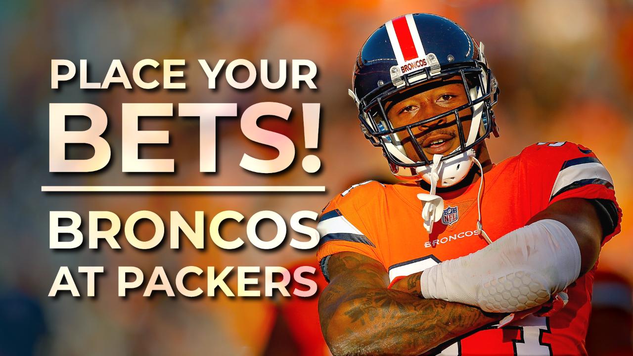 Place your bets: Broncos at Packers