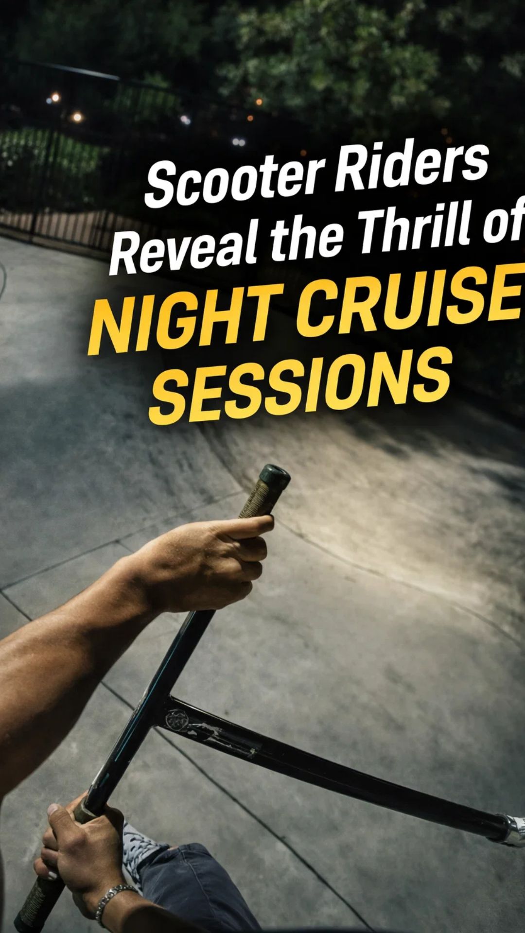 Scooter riders reveal the thrill of night cruise sessions