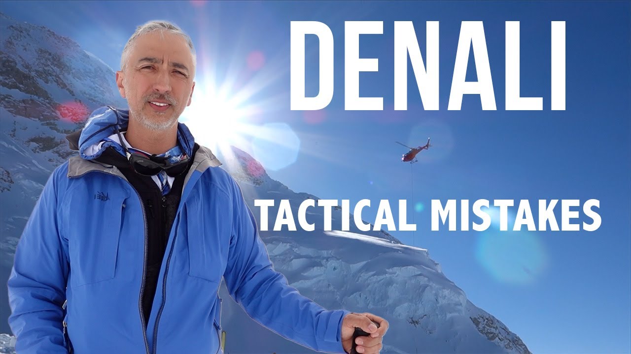 Six critical mistakes that quietly end Denali expeditions