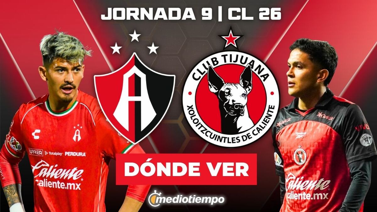 ¿A qué hora juega Atlas vs. Tijuana? Horario y canal de partido hoy ...