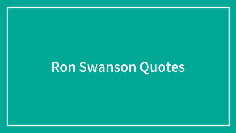 99 Ron Swanson quotes that’ll enlighten you on all things life