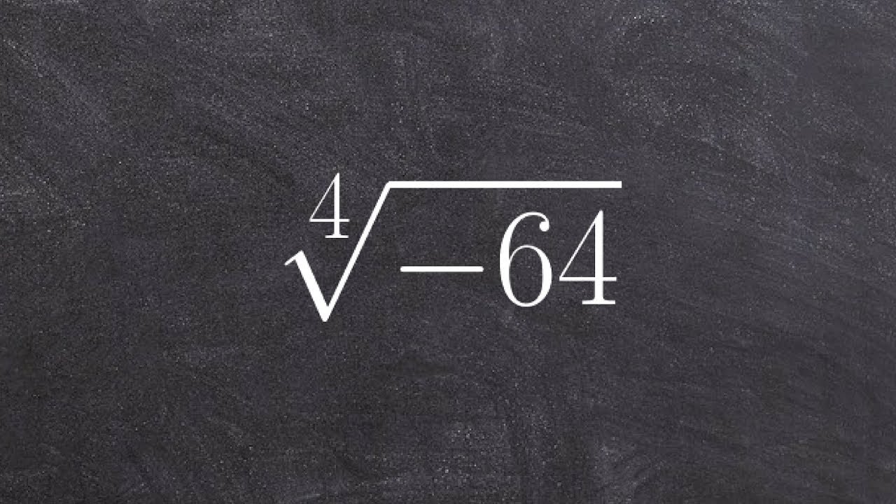 Tutorial - Take fourth root of a negative number, cannot be simplified ...