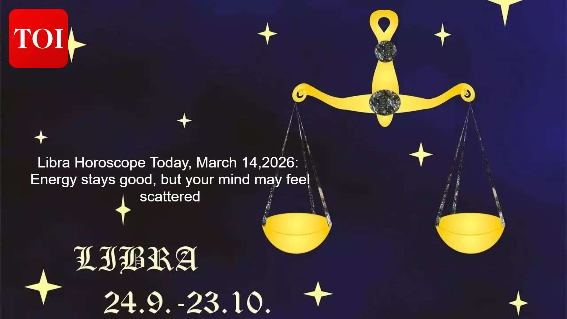 Libra horoscope today, March 14, 2026: Energy stays good, but your mind ...