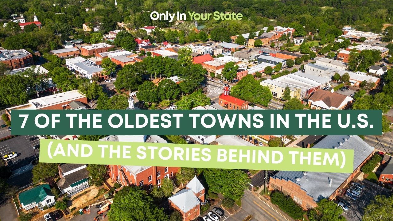 7 of the oldest towns in the US (and the stories behind them)
