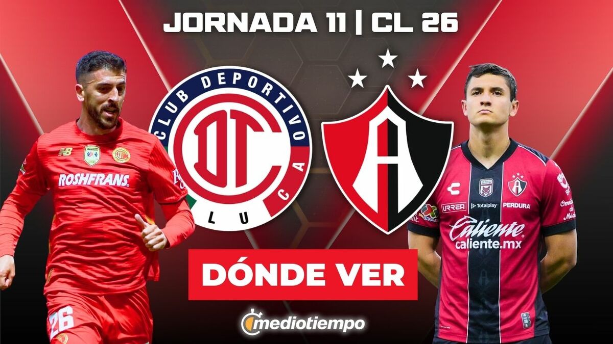 Toluca vs. Atlas en vivo. Partido de la jornada 11 de Liga MX Clausura 2026