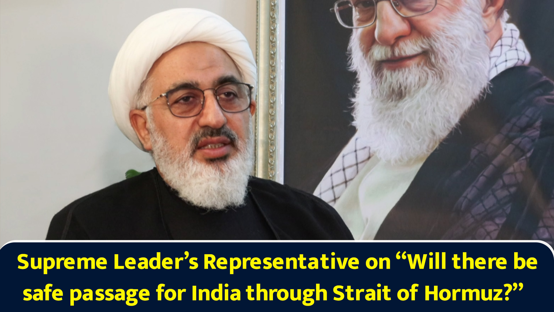 Supreme Leader’s Representative on “Will there be safe passage for ...