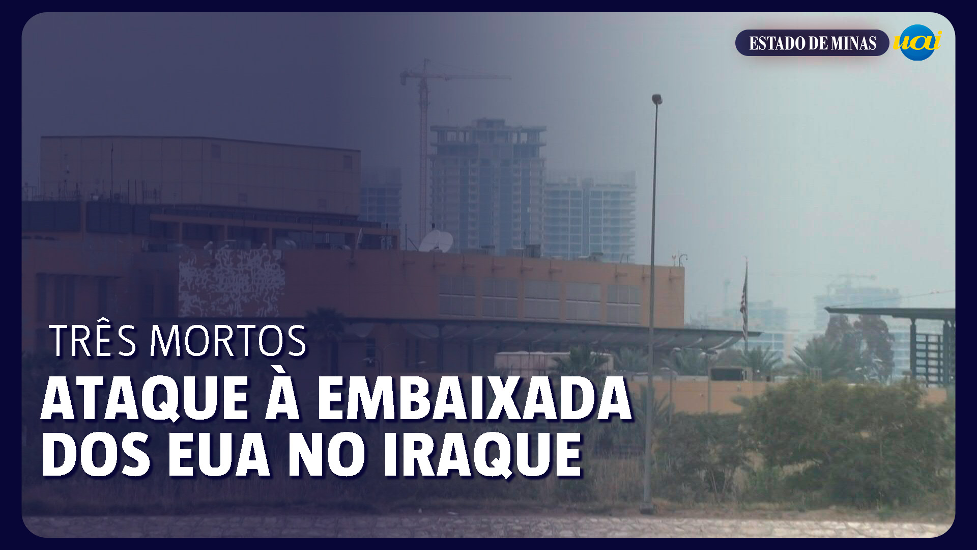 Ataque à embaixada dos EUA no Iraque e três mortos em bombardeio contra ...