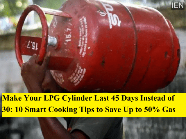 Make your LPG cylinder last 45 days instead of 30: 10 smart cooking ...