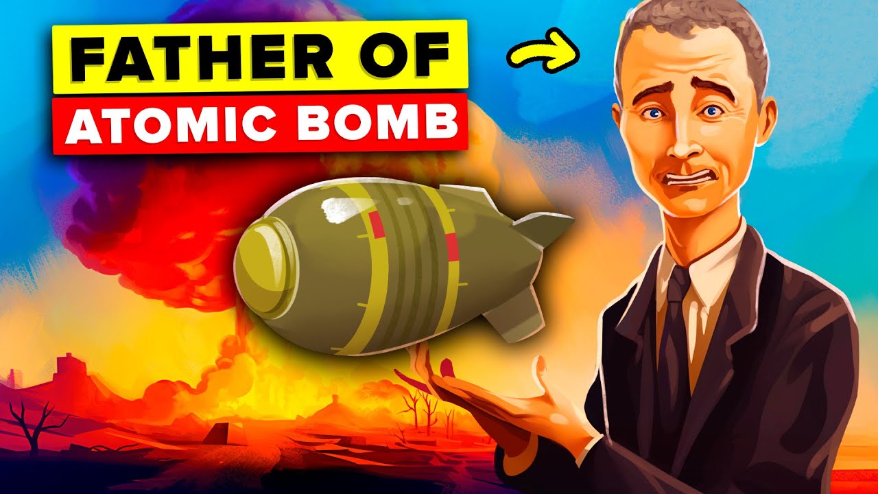 The man who created the deadliest weapon in history (J Robert ...