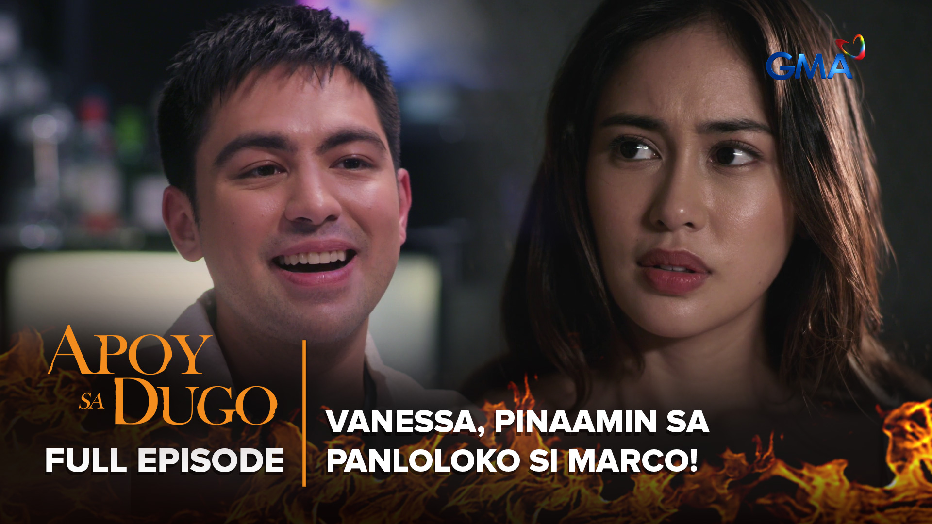 Apoy sa Dugo: Vanessa, pinaamin sa panloloko si Marco! (Full episode 12 ...