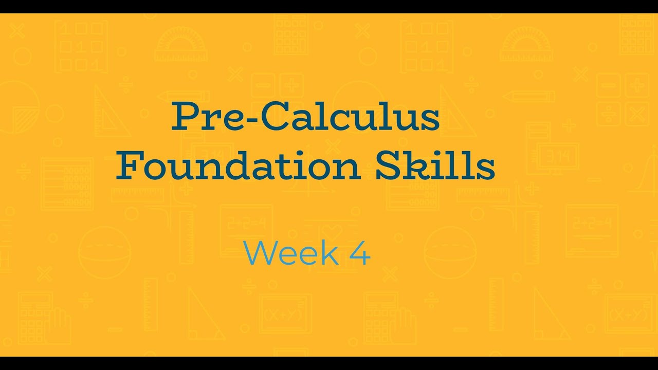 Pre-calculus foundations week 4