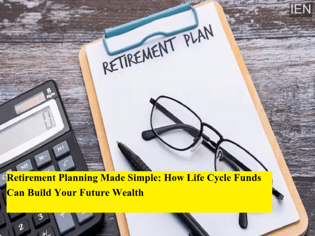 Retirement planning made simple: How life cycle funds can build your ...