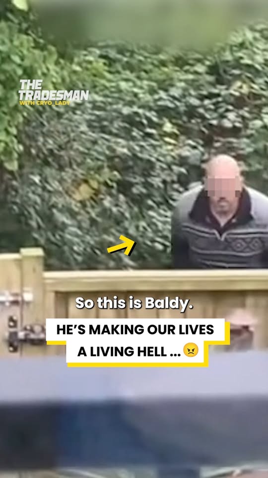 He's making our lives a living hell