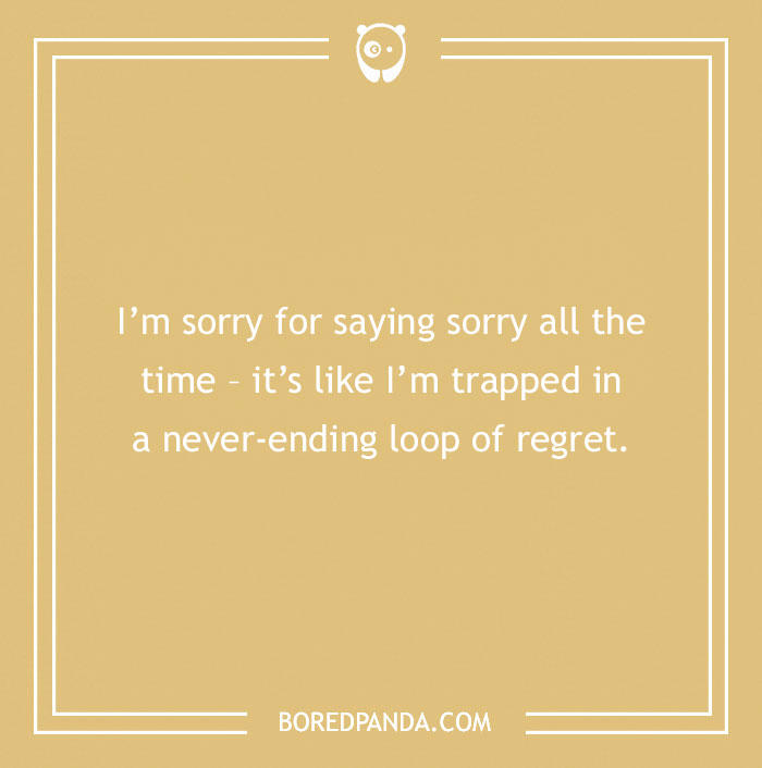 59 funny apologies for when you don’t actually mean it