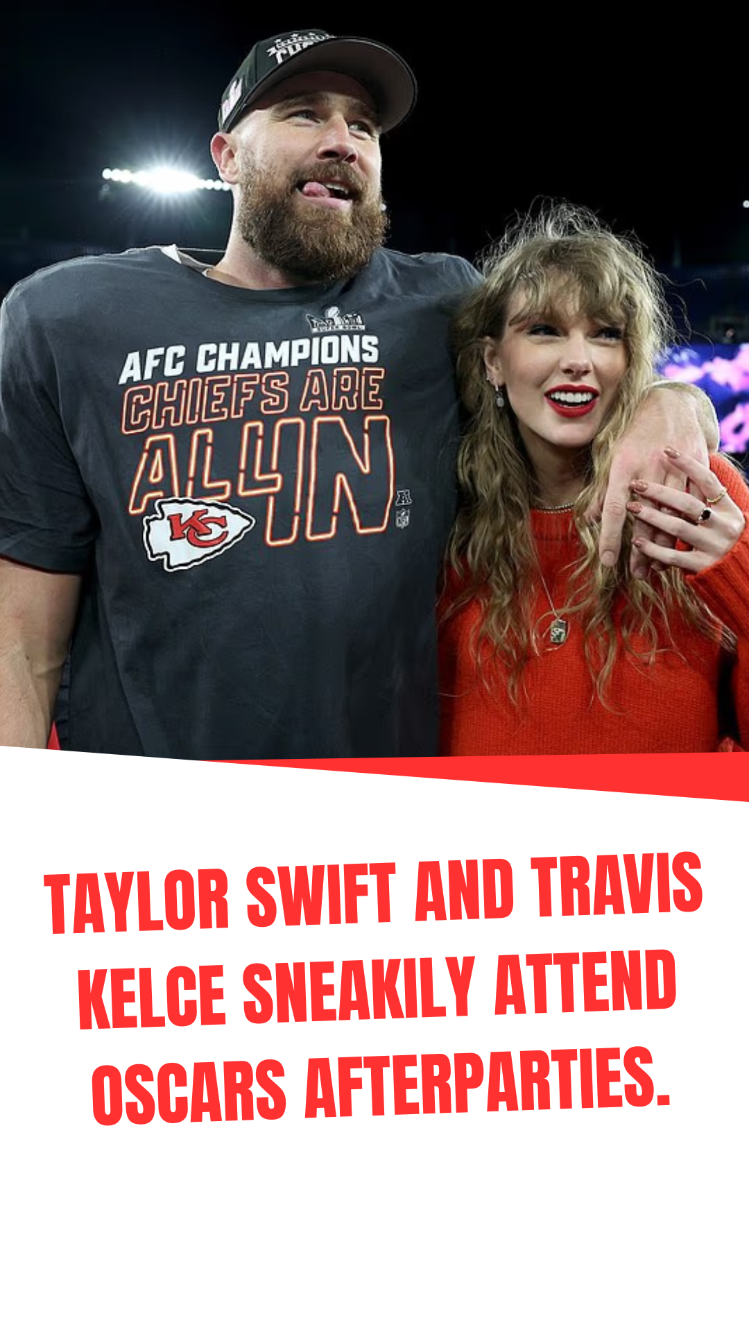Taylor Swift and Travis Kelce sneakily attend Oscars afterparties