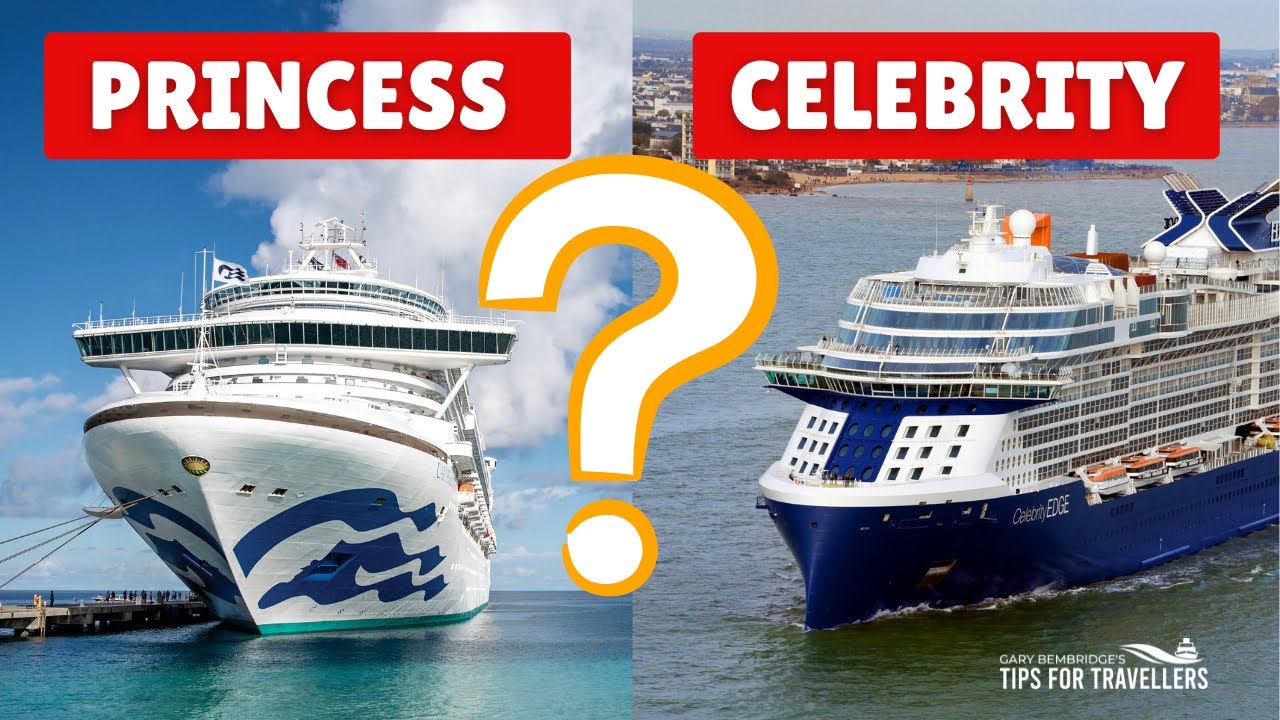Should you cruise on Celebrity or Princess Cruises? My view