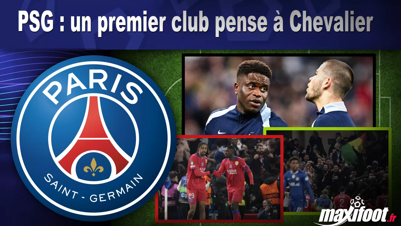Mercato PSG : un premier club pense à Chevalier