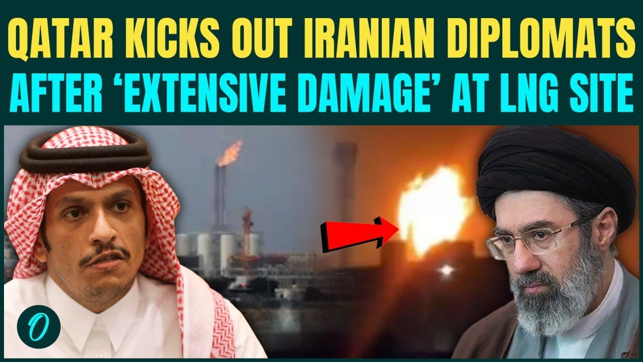 Qatar cracks down on Iran after LNG site strikes; Iranian diplomats ...