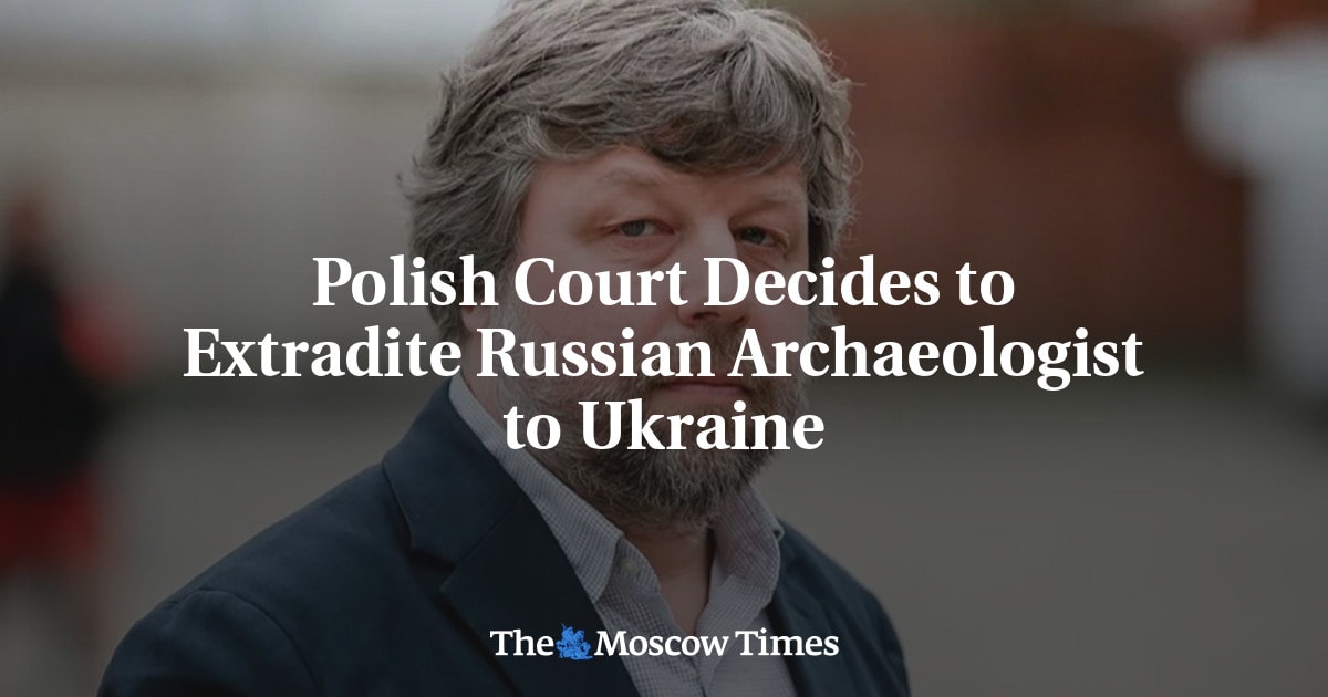 Polish court decides to extradite Russian archaeologist to Ukraine
