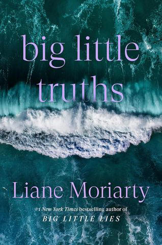 Liane Moriarty to publish “Big Little Lies” sequel, “Big Little Truths ...