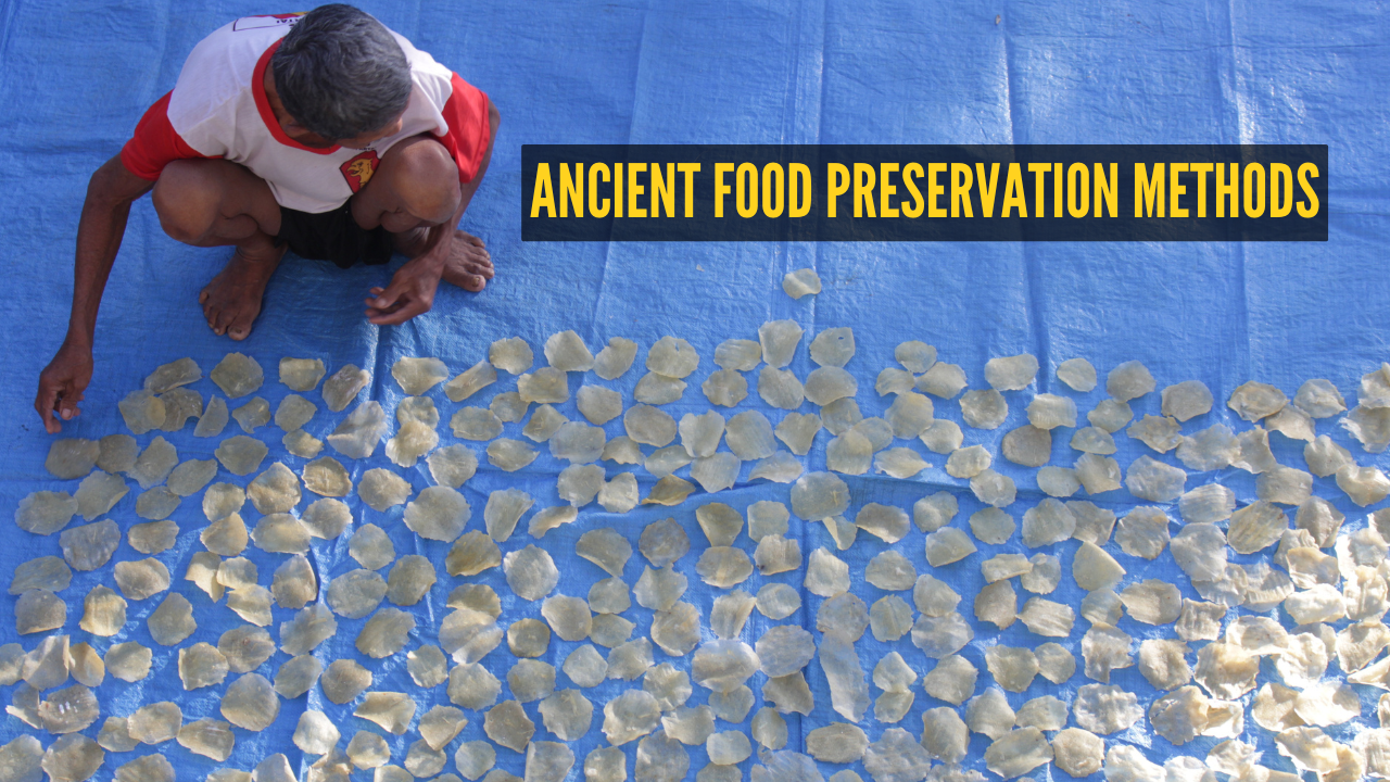 8 ancient food preservation methods that are still practiced