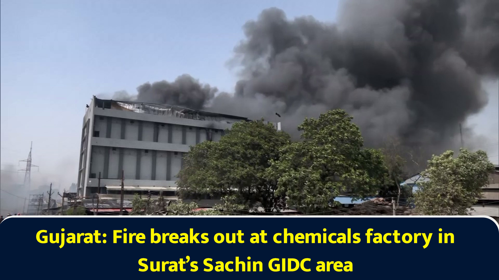 Gujarat: Fire breaks out at chemicals factory in Surat’s Sachin GIDC area