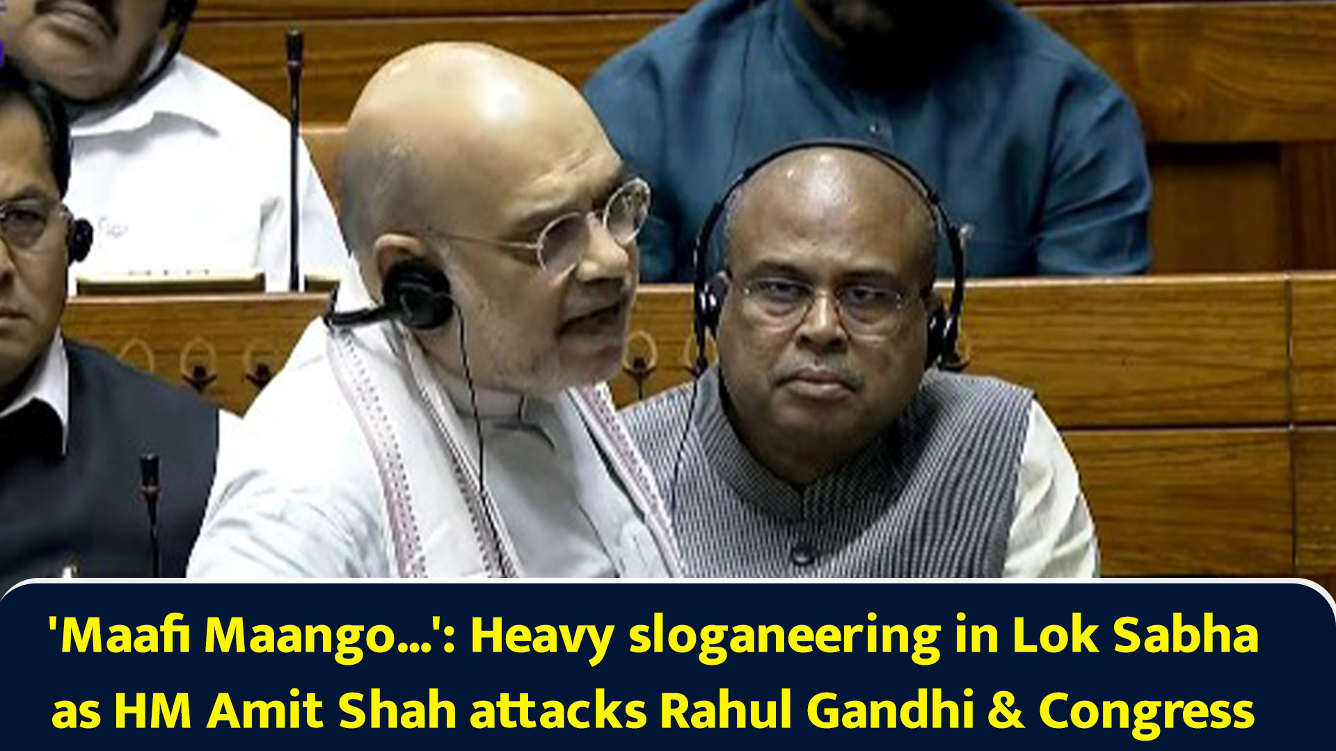 'Maafi maango...': Heavy sloganeering in Lok Sabha as HM Amit Shah ...