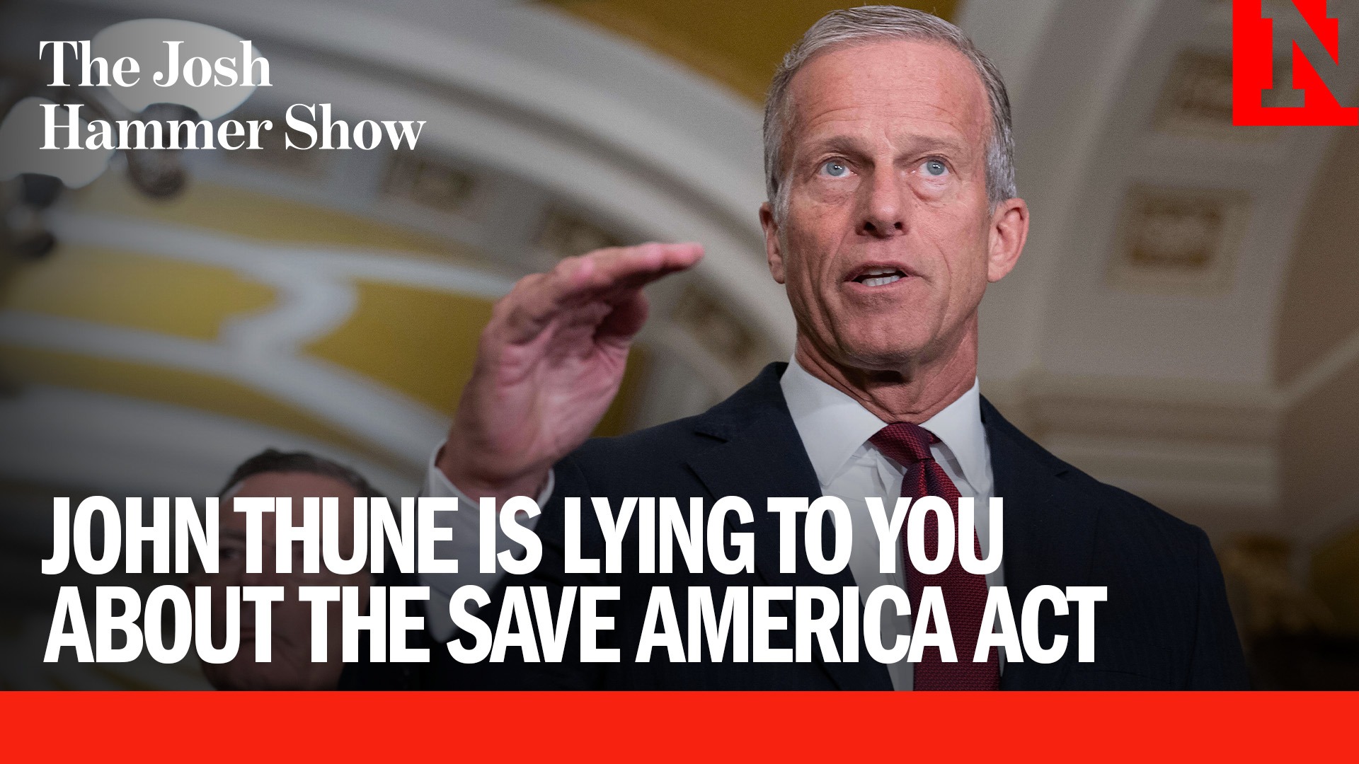 John Thune is lying to you about the SAVE America Act | The Josh Hammer ...