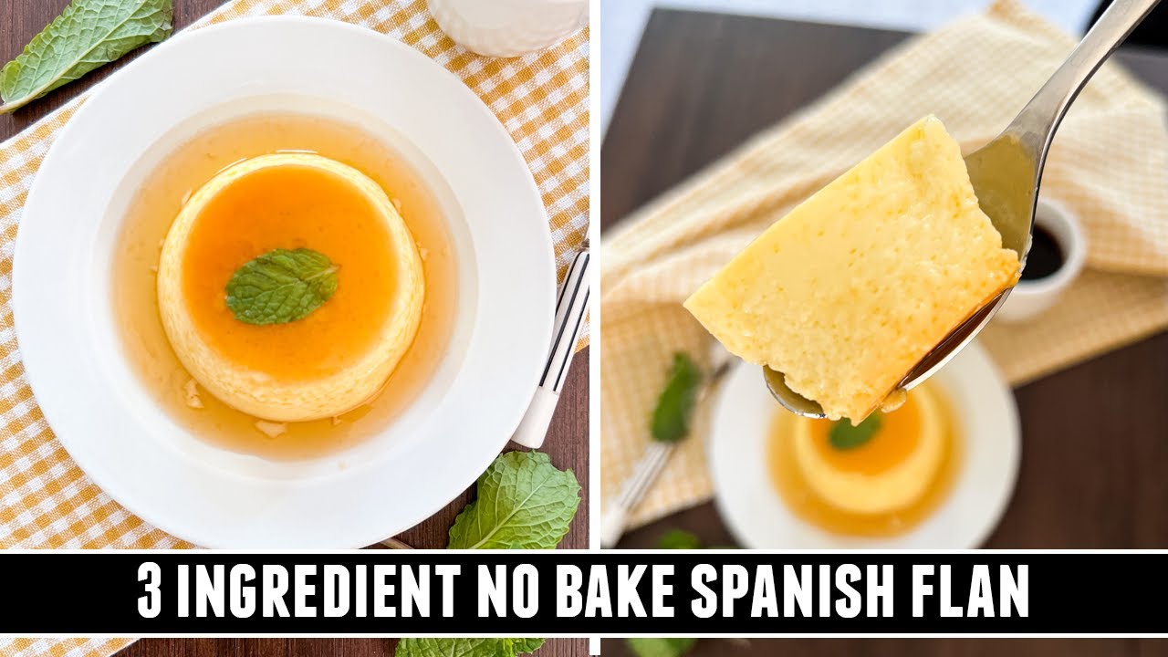 3-ingredient Spanish flan | Easy no-bake egg custard dessert