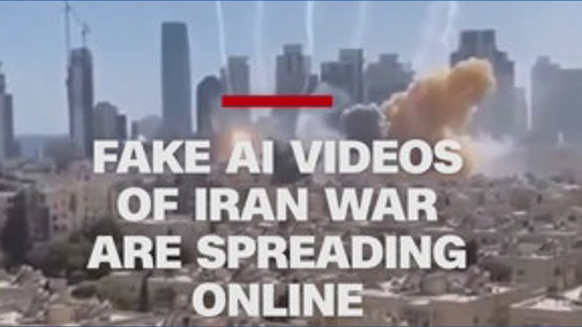 Fake AI videos of Iran war are spreading online