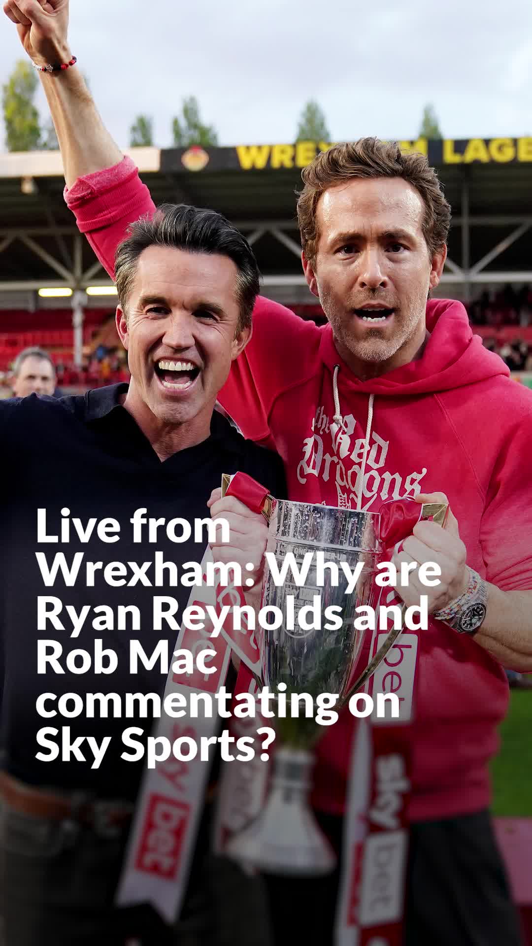 Live from Wrexham: Why are Ryan Reynolds and Rob Mac commentating on ...