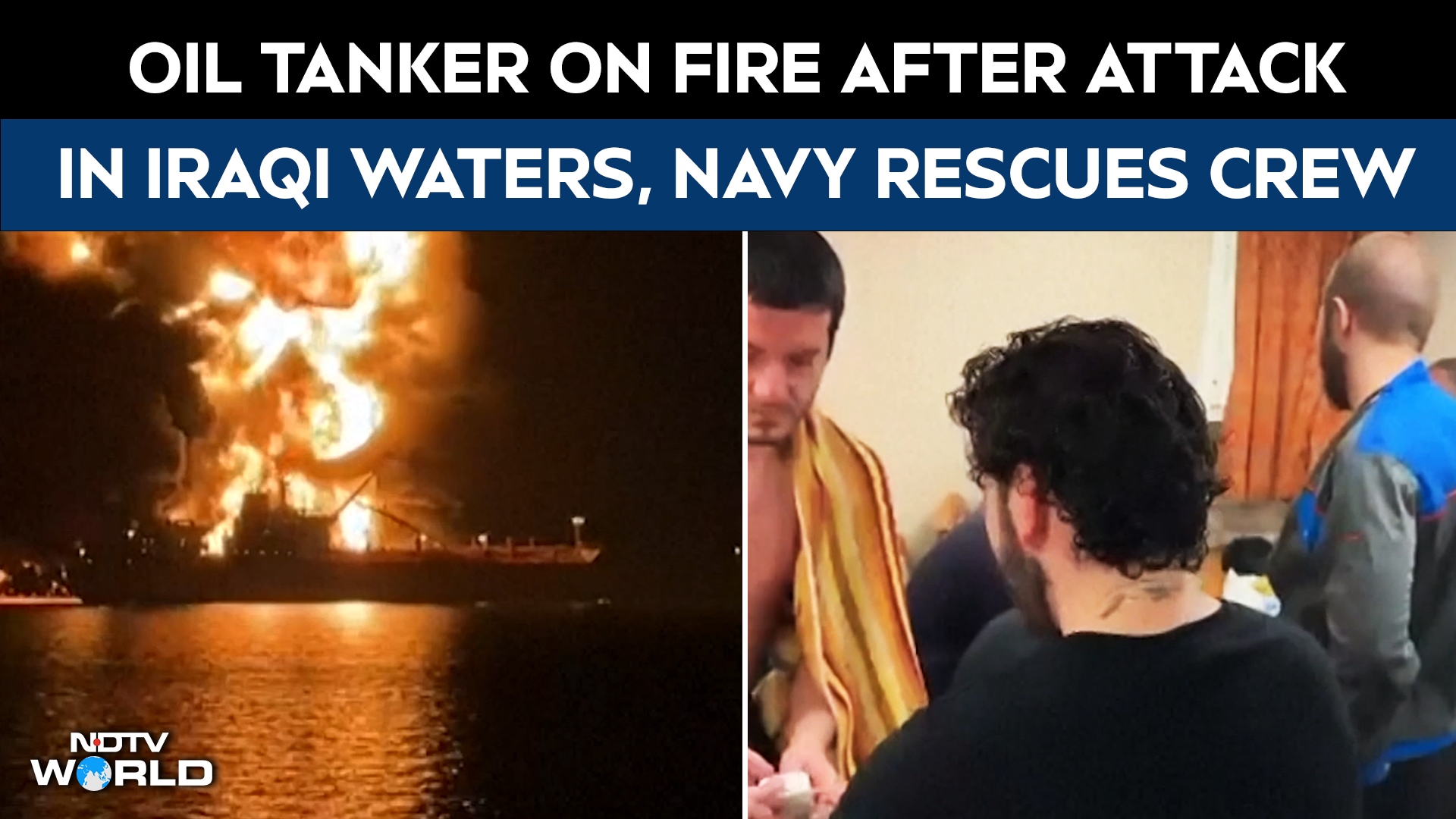 Iraq news today | Oil tanker on fire after attack in Iraqi waters, navy ...