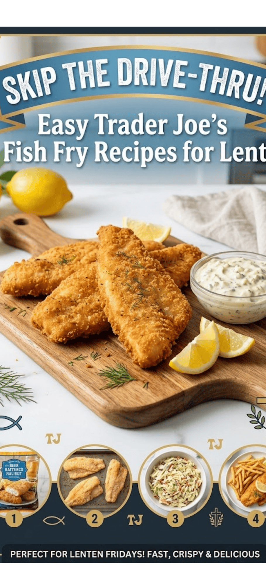 Skip the drive-thru: Easy Trader Joe’s fish fry recipes for Lent