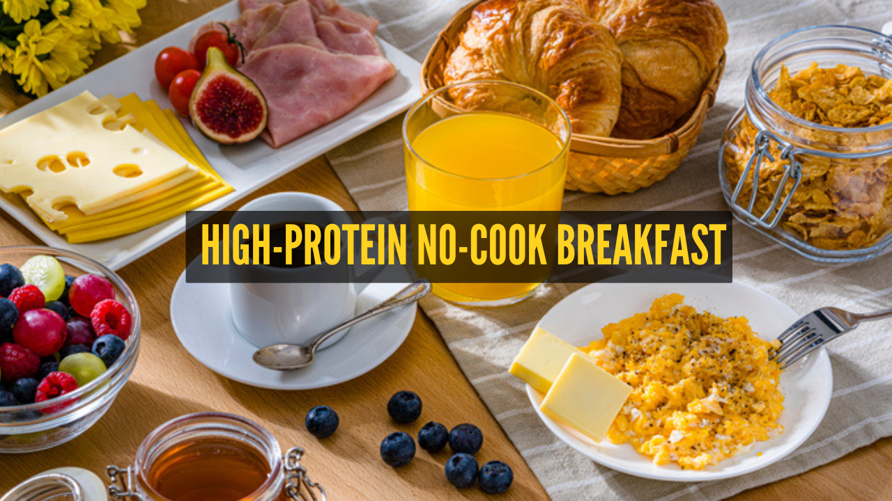 8 high-protein no-cook breakfast dishes to save LPG