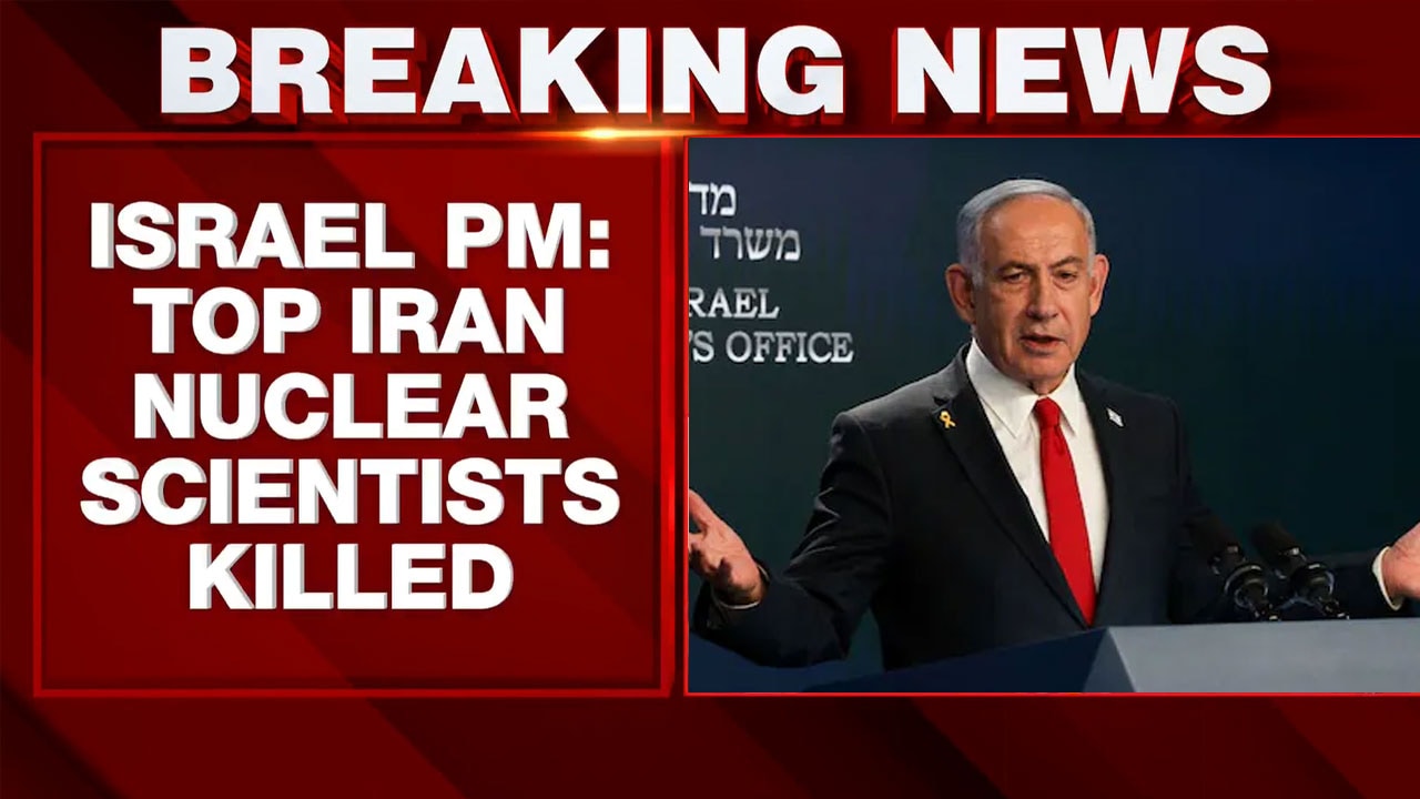Netanyahu says top Iranian nuclear scientist killed in Israeli strikes