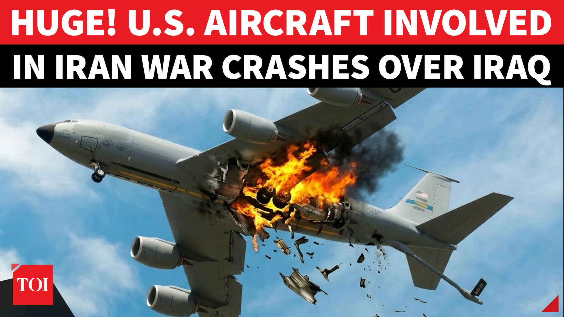 Big! American KC-135 refueling plane crashes over Iraq; five member ...